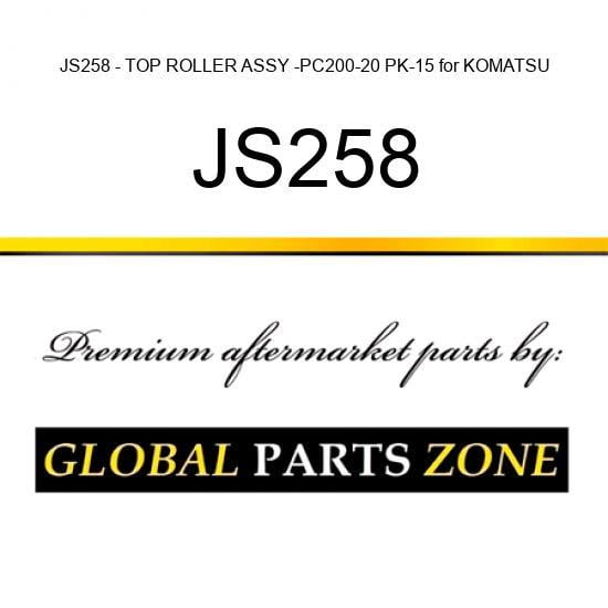 JS258 - TOP ROLLER ASSY -PC200-20 PK-15 for KOMATSU - Walmart Business ...