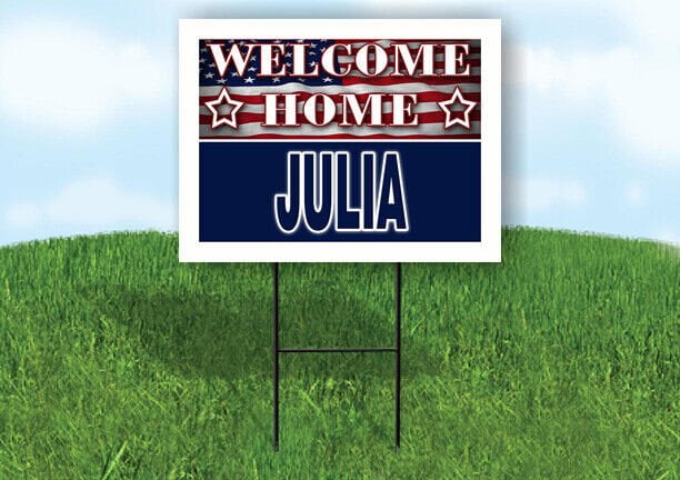 JULIA WELCOME HOME FLAG 18 in x 24 in Yard Sign Road Sign with Stand ...