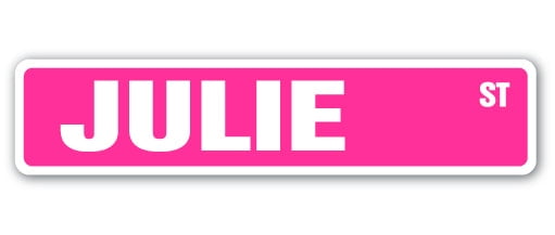 JULIE Street Sign Childrens Name Room Sign | Indoor/Outdoor | 30" Wide ...