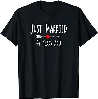 JUST MARRIED 47 YEARS AGO 47th wedding anniversary T-Shirt - Walmart.com