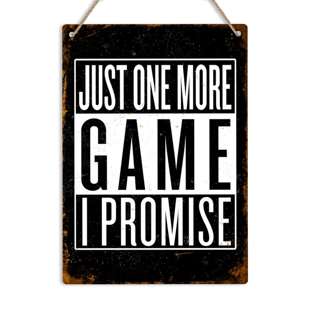 JUST ONE MORE GAME I PROMISE Metal Aluminum Gamer Sign Plaque Gaming ...