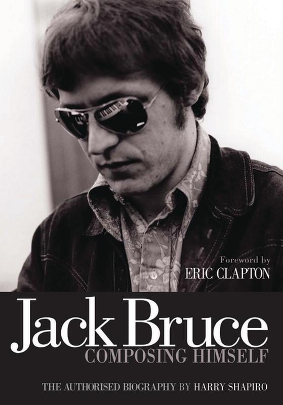 Jack Bruce Composing Himself: The Authorised Biography, (Paperback ...