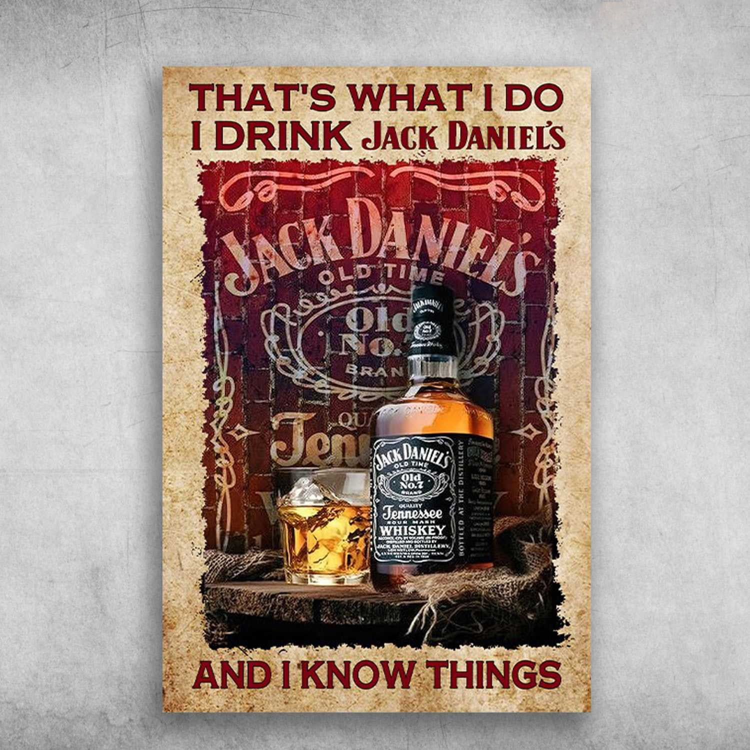 Jack Daniel's Poster, Wine Lover, That's What I Do, I Drink Jack Daniel ...