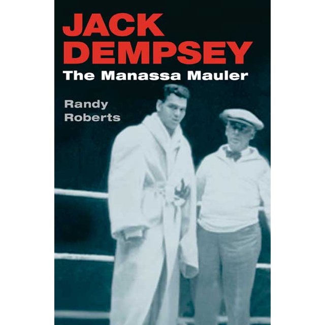 Jack Dempsey: The Manassa Mauler, (Paperback) - Walmart.com