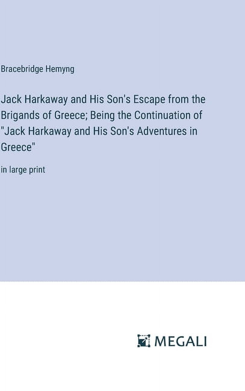 Jack Harkaway and His Son's Escape from the Brigands of Greece; Being ...