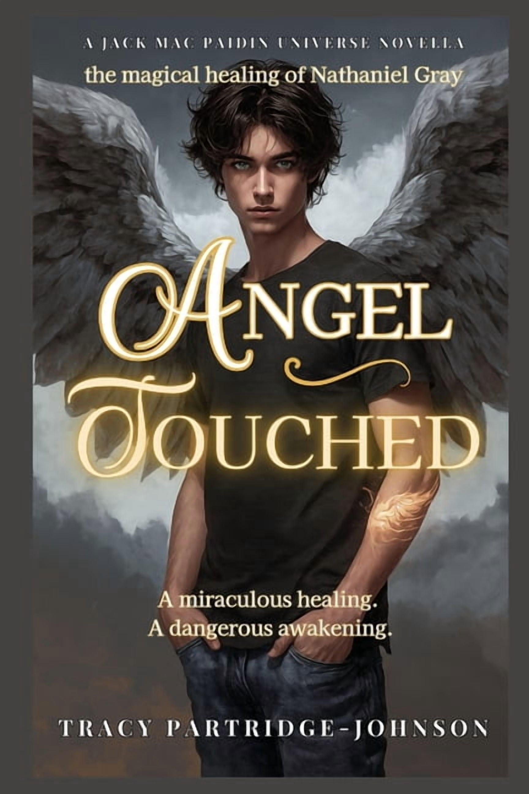 Jack Mac Paidin Angel Touched: The Magical Healing and Dangerous ...