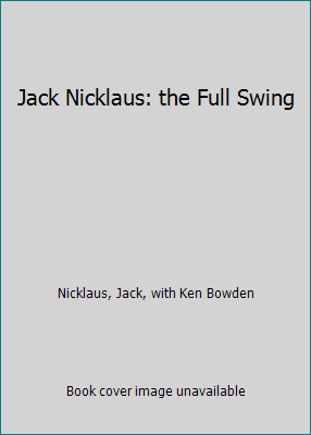 Pre-Owned Jack Nicklaus: The Full Swing (Paperback) 0394754107 9780394754109 - Walmart.com
