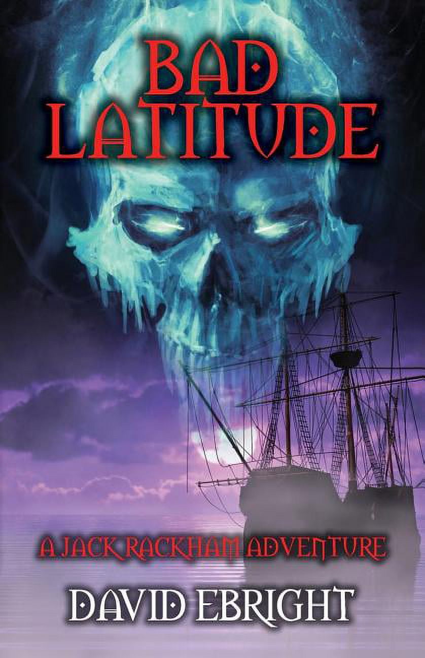 Jack Rackham Adventures: Bad Latitude: A Jack Rackham Adventure ...
