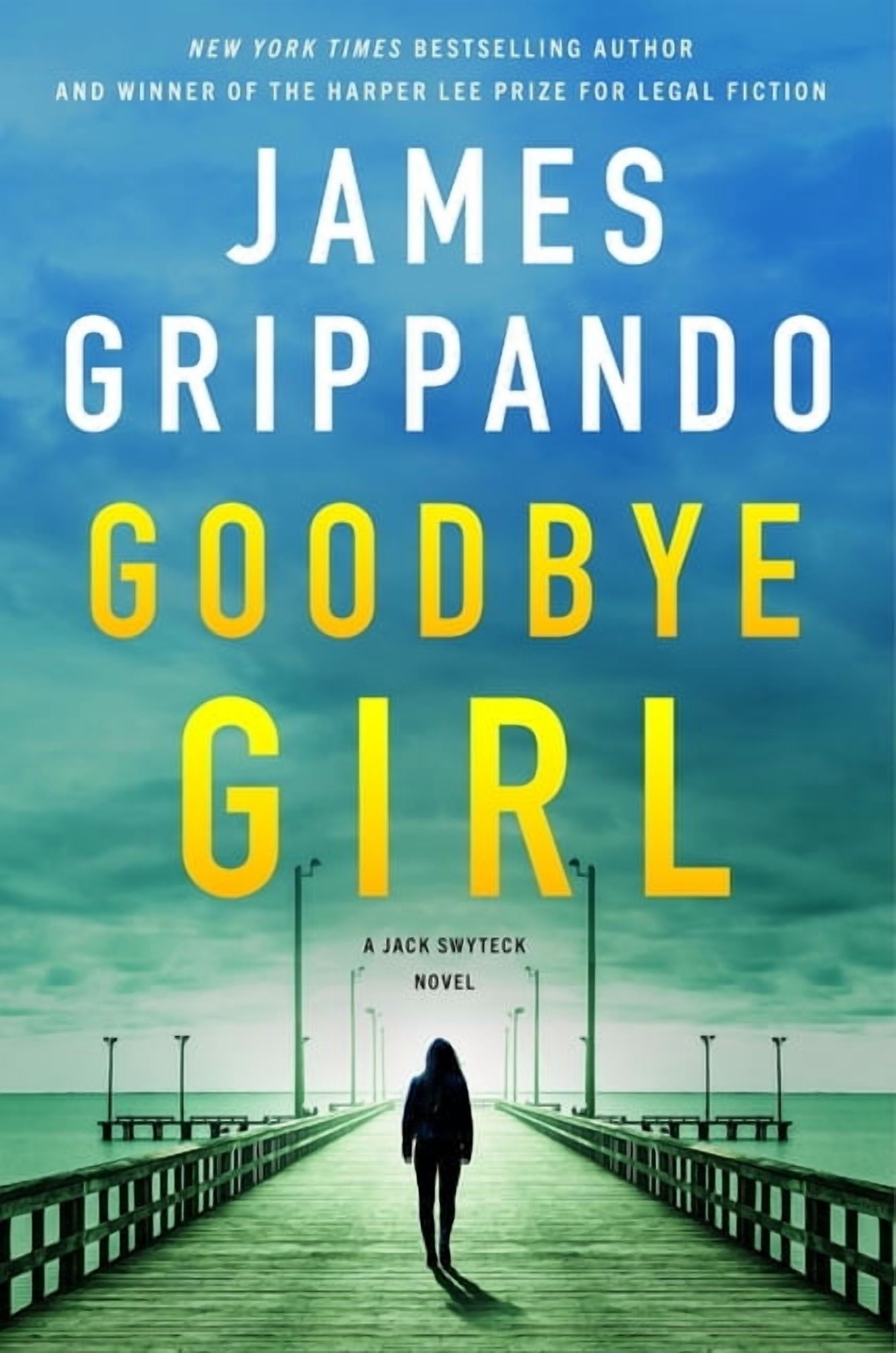 Jack Swyteck Goodbye Girl: A Jack Swyteck Novel, Book 18, (Hardcover ...