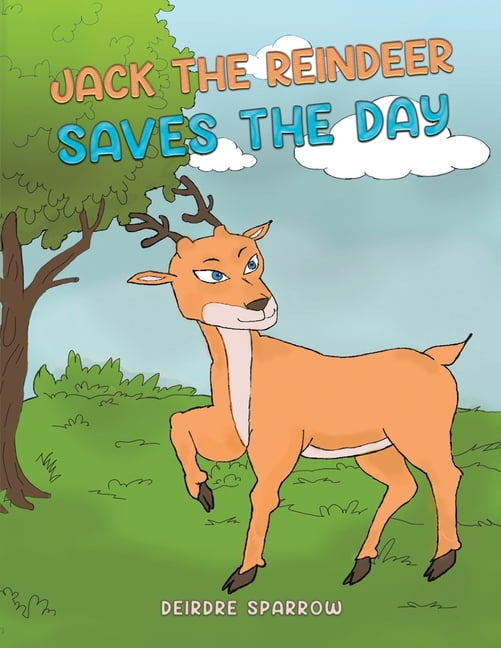 Jack the Reindeer Saves the Day, (Paperback) - Walmart.com