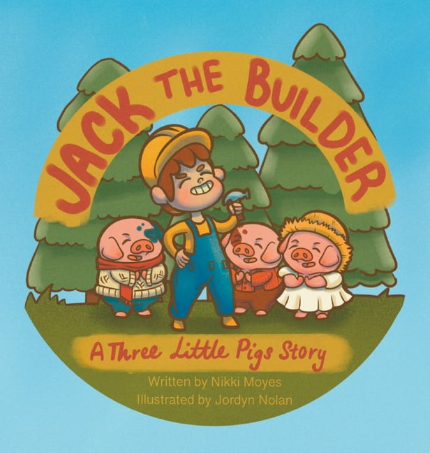 Jack the Builder: A Three Little Pigs Story, (Hardcover) - Walmart.com