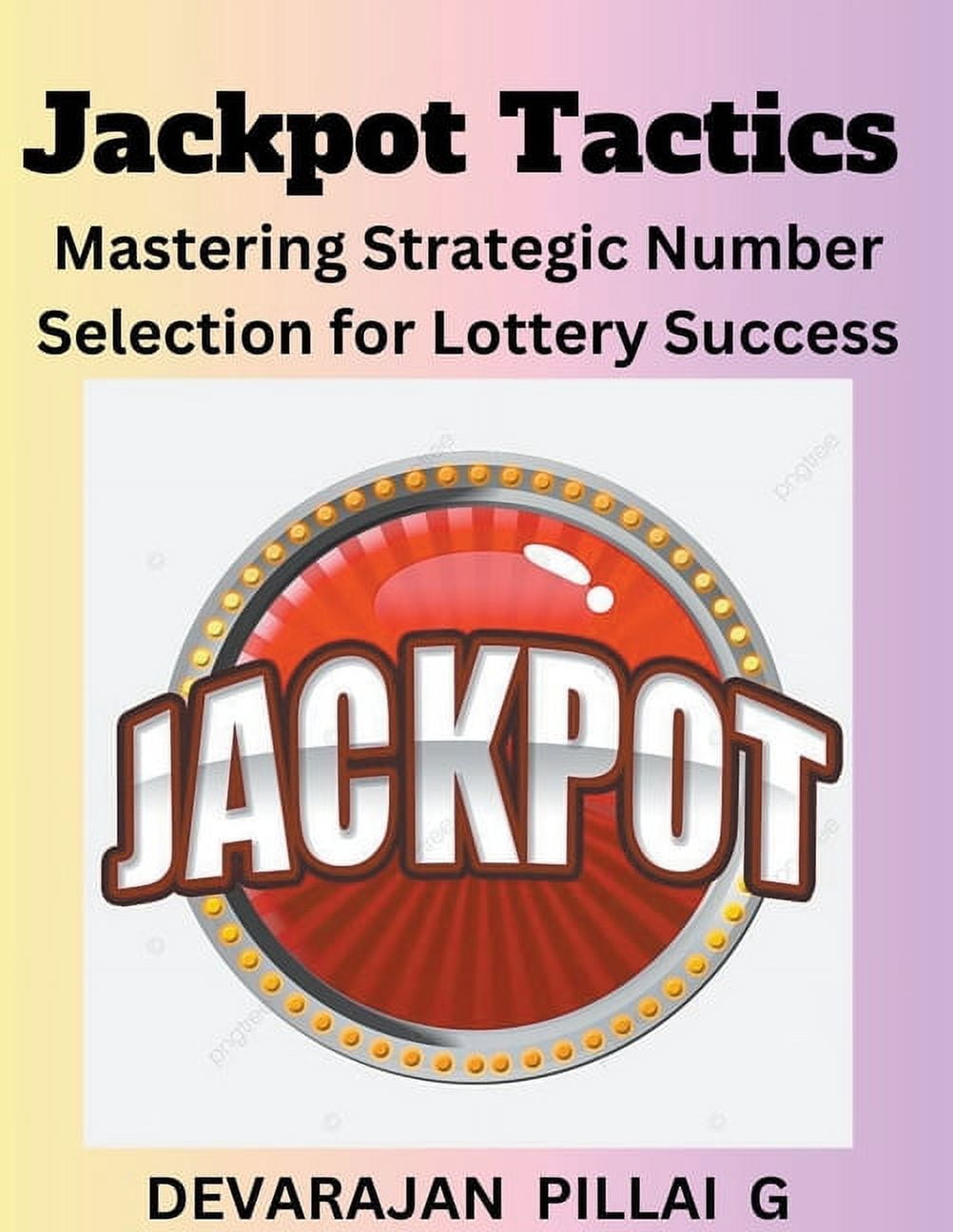 Jackpot Tactics: Mastering Strategic Number Selection for Lottery ...