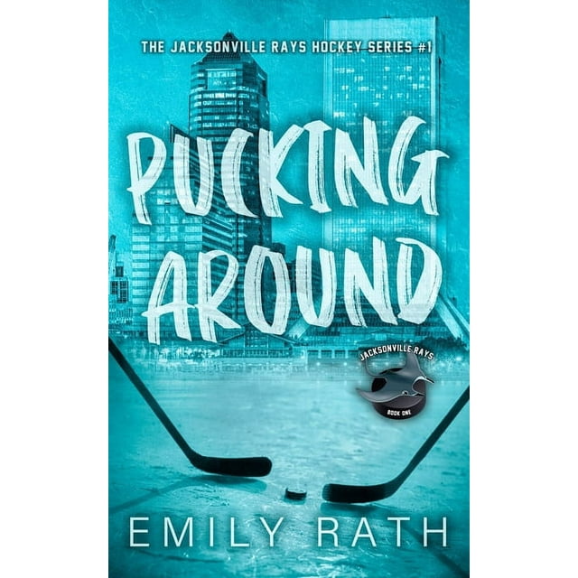 Jacksonville Rays Hockey: Pucking Around : A Why Choose Hockey Romance ...