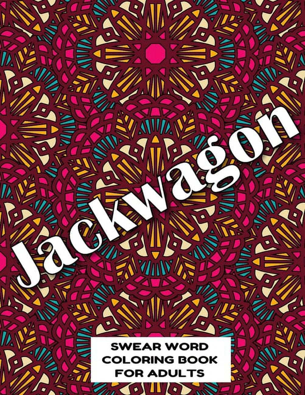Jackwagon SWEAR WORD COLORING BOOK FOR ADULTS: swear word coloring book ...