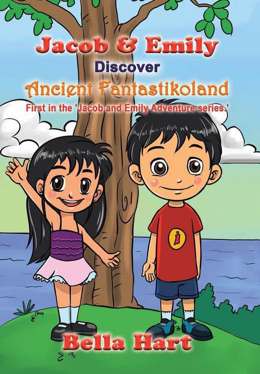 Jacob & Emily Discover Ancient Fantastikoland : First in the 'Jacob and ...