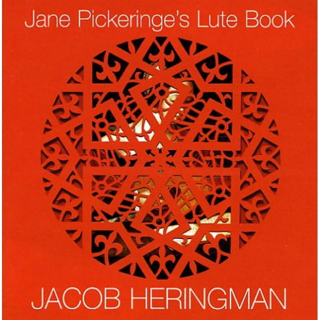 Jacob Heringman - Jane Pickeringe's Lute Book - Music & Performance ...