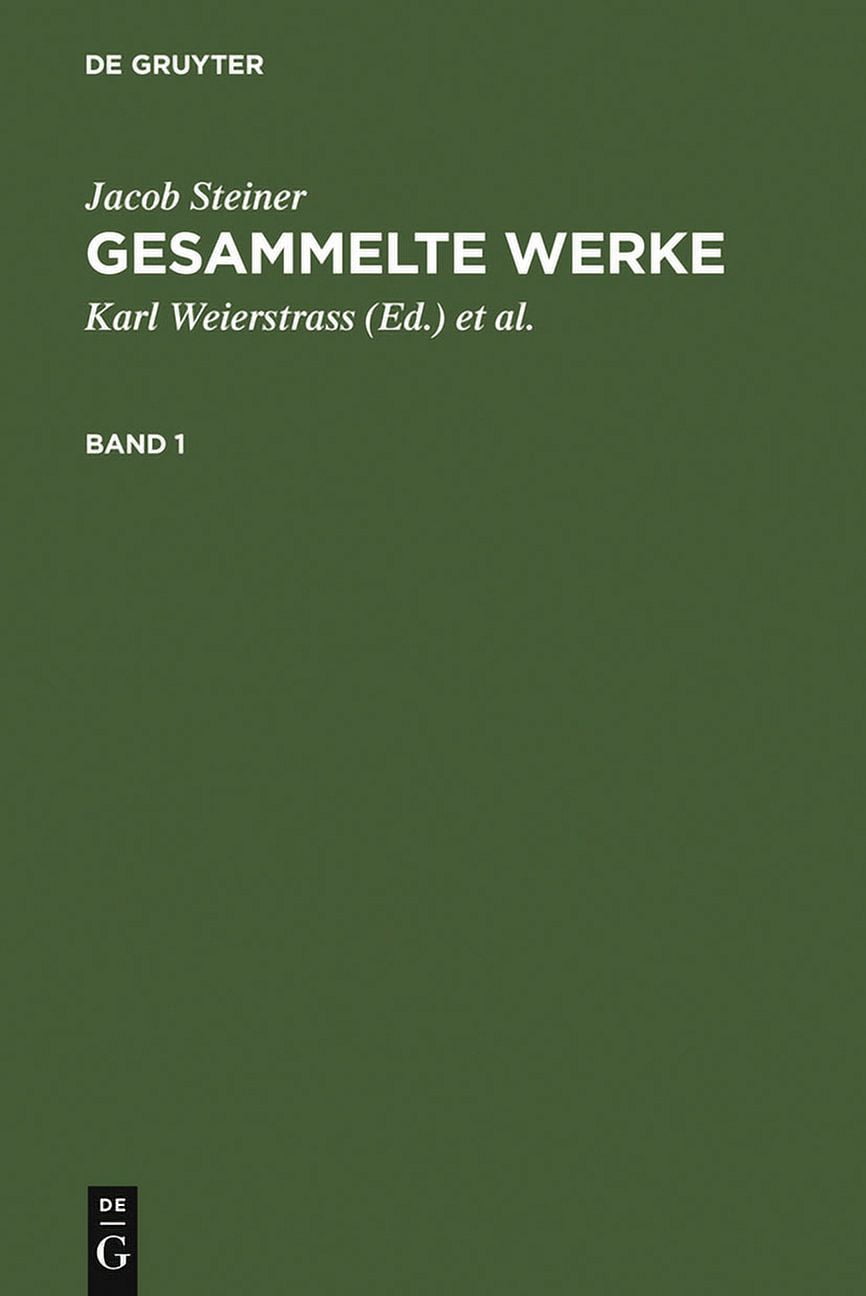 Jacob Steiner: Gesammelte Werke. Band 1 (Hardcover) - Walmart.com