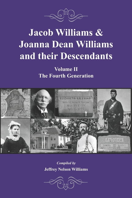 Jacob Williams & Joanna Dean Williams and their Descendants: Volume II ...