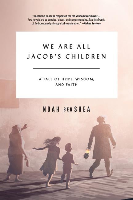 Jacob the Baker We Are All Jacob's Children: A Tale of Hope, Wisdom ...