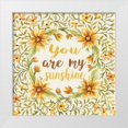 Jacobs, Cindy 26x26 White Modern Wood Framed Museum Art Print Titled - You Are My Sunshine ...