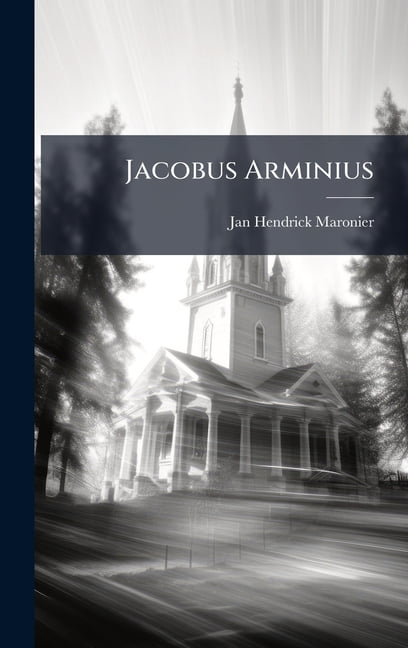 Jacobus Arminius Books - Walmart.com