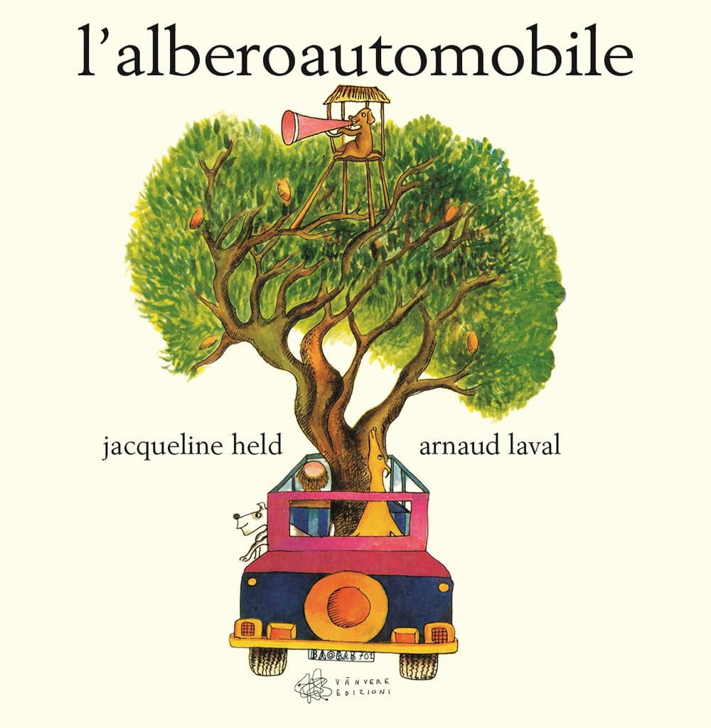Jacqueline Held,Nicolò Petruzzella,Arnaud Laval L'alberoautomobile ...