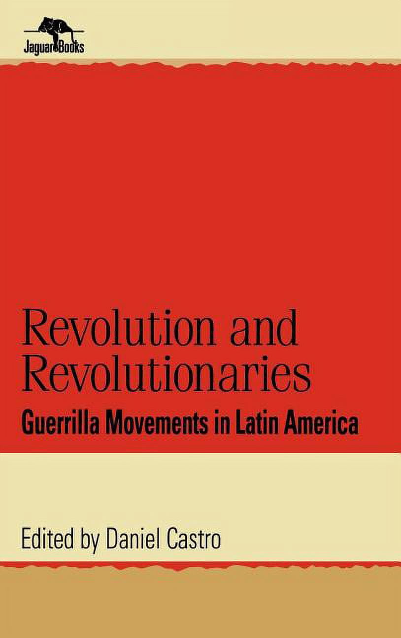 Jaguar Books on Latin America Revolution and Revolutionaries: Guerrilla ...