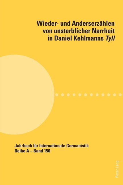 Jahrbuch Fuer Internationale Germanistik Wieder- Und Anderserzaehlen ...