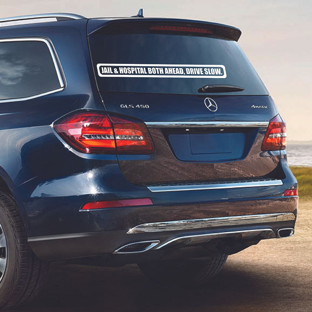 Jail Hospital Drive Slow Funny Quote Sticker Art Car Decals for Girls ...