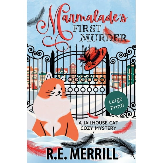 Jailhouse Cat Cozy Mysteries Large Print Marmalade's First Murder, Book ...