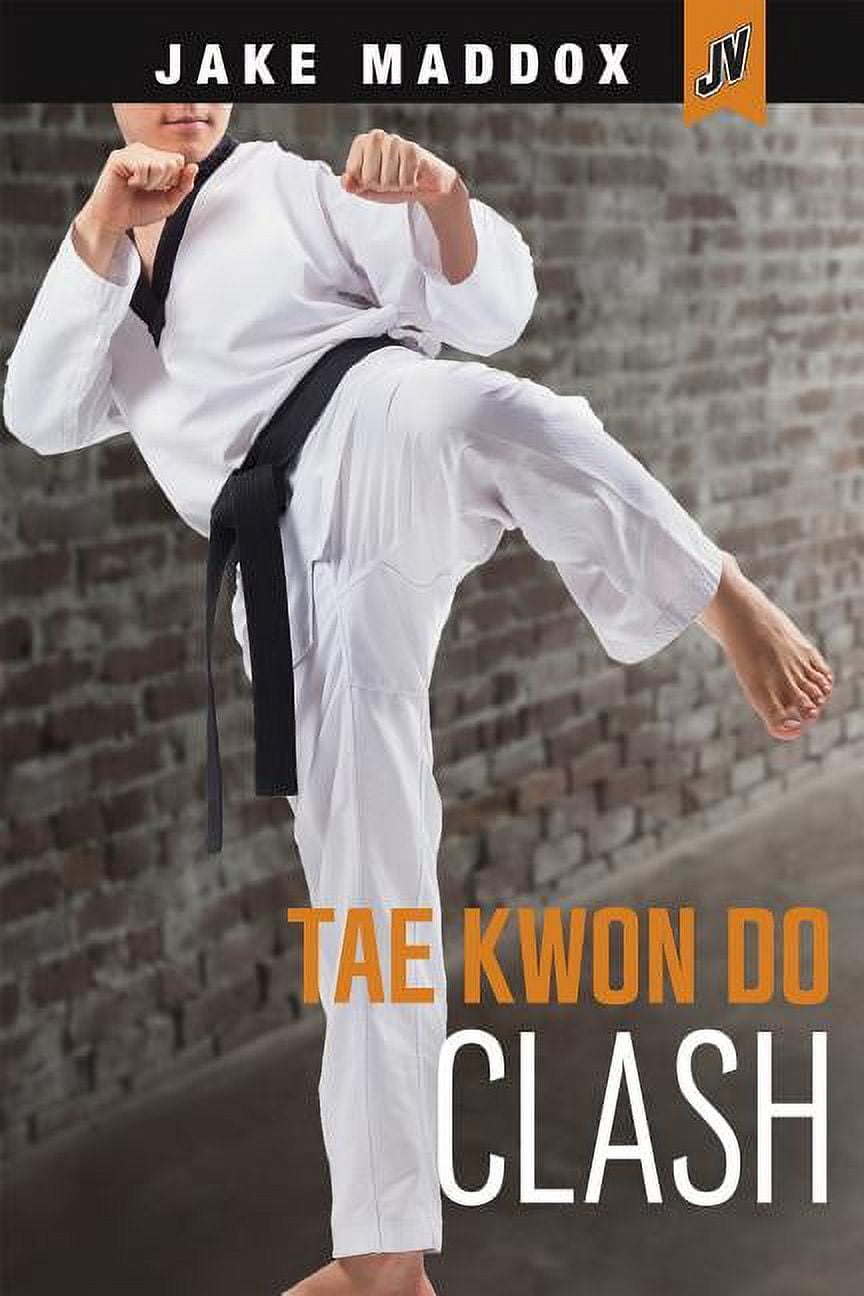 Jake Maddox Jv Tae Kwon Do Clash, (Paperback) - Walmart.com