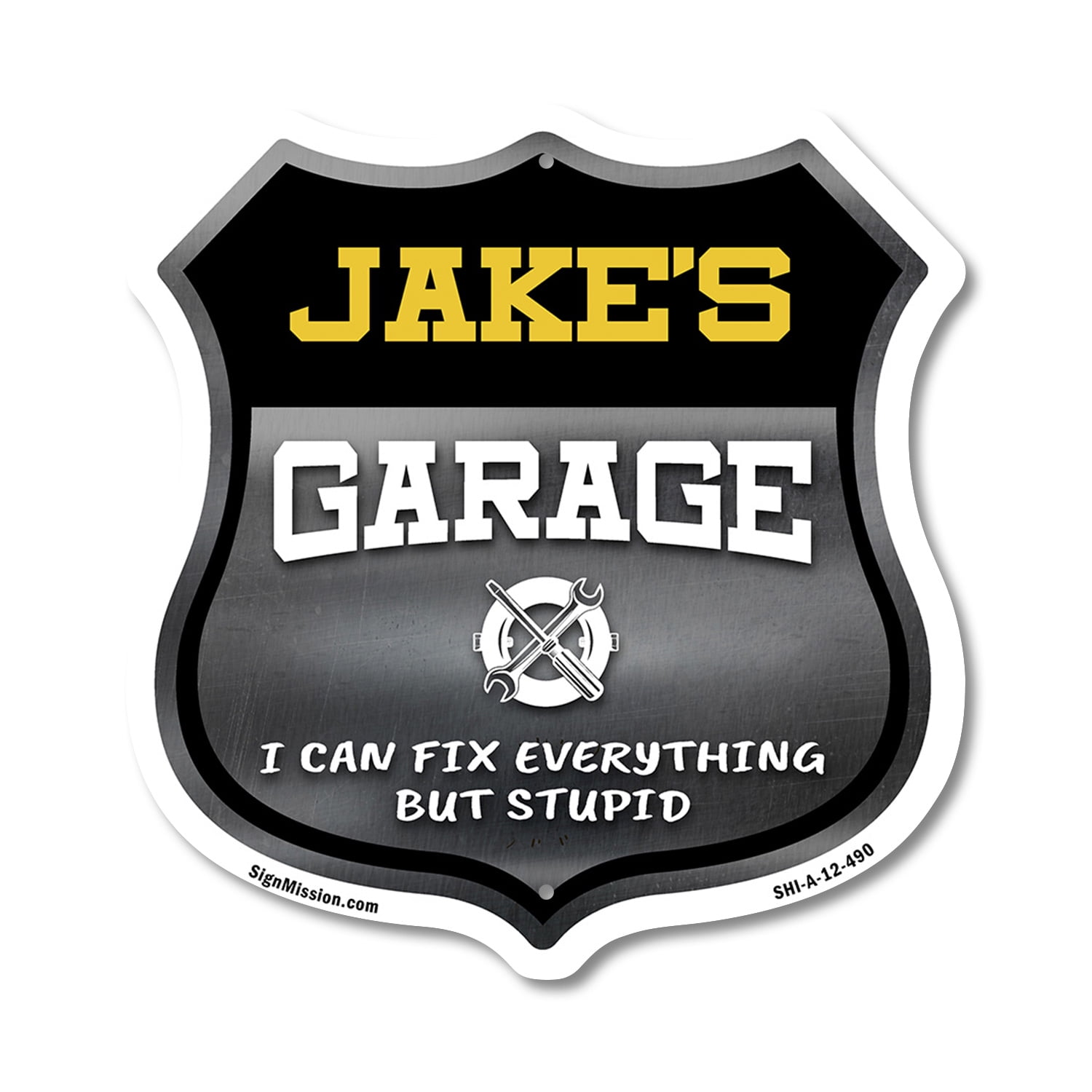 Jake's Garage I Can Fix Everything But Stupid 12 inch X 12 inch Shield ...