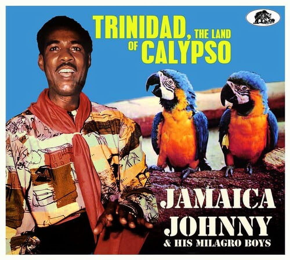 Jamaica Johnny & His Milagro Boys - Trinidad The Land Of Calypso ...
