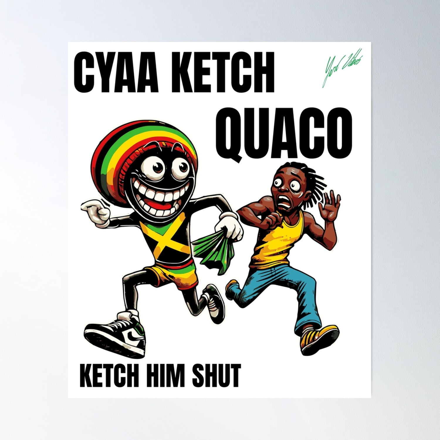 Jamaican Inspirational Quote Design, "Cyaa Ketch Quaco, Ketch Him Shut ...
