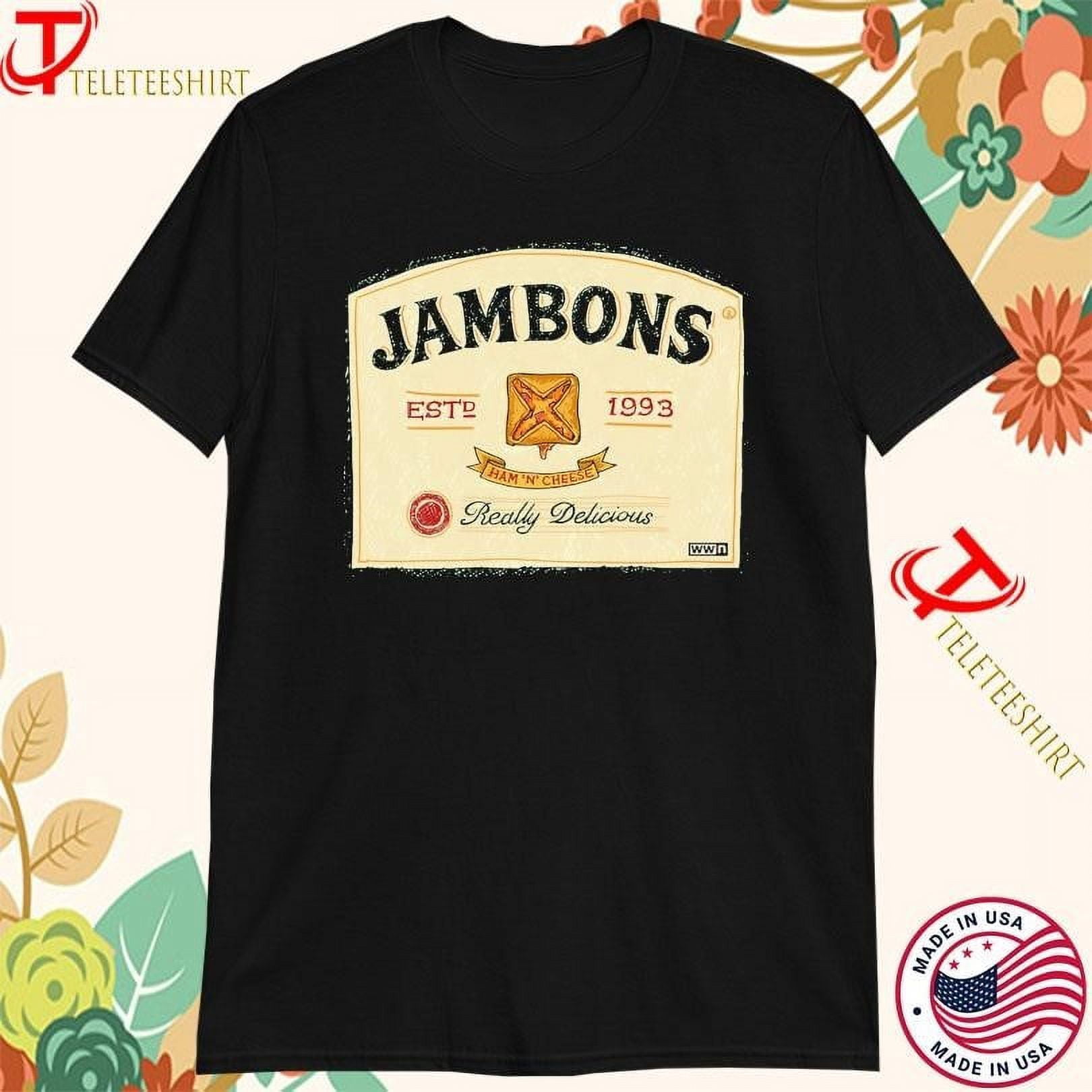Jambons Ham N Cheese Really Delicious Wwn Est 1993 T-shirts - Walmart.com