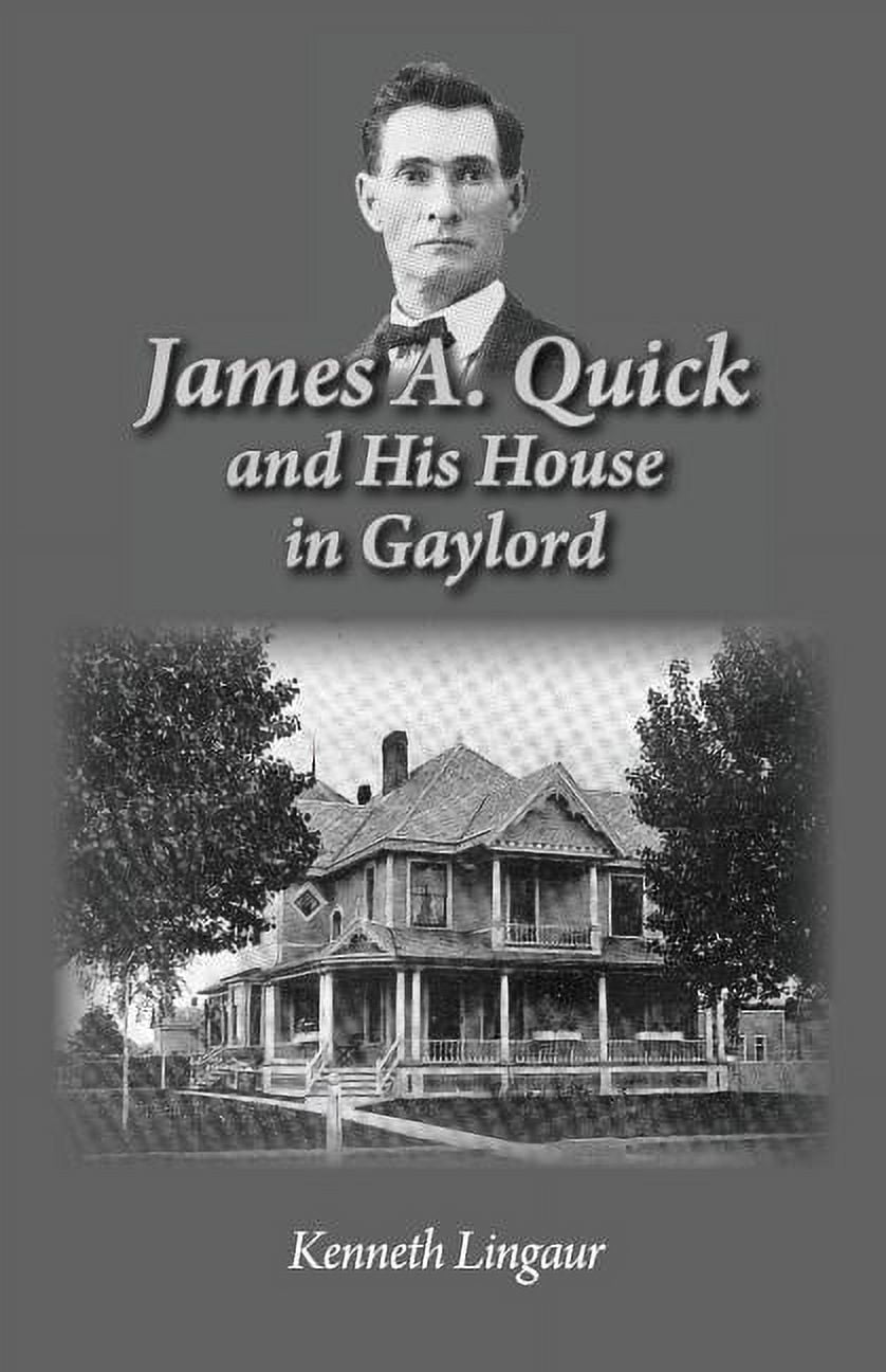 James A. Quick and His House in Gaylord (Paperback) - Walmart.com
