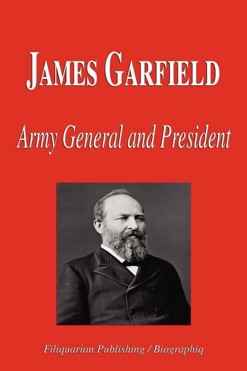 James Garfield - Army General and President (Biography) (Paperback) - Walmart.com