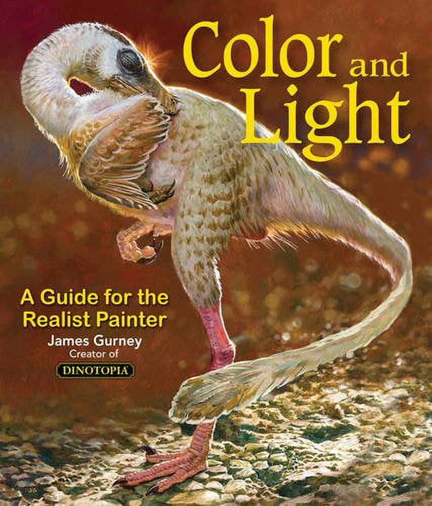 James Gurney Art: Color and Light : A Guide for the Realist Painter (Series #2) (Paperback ...