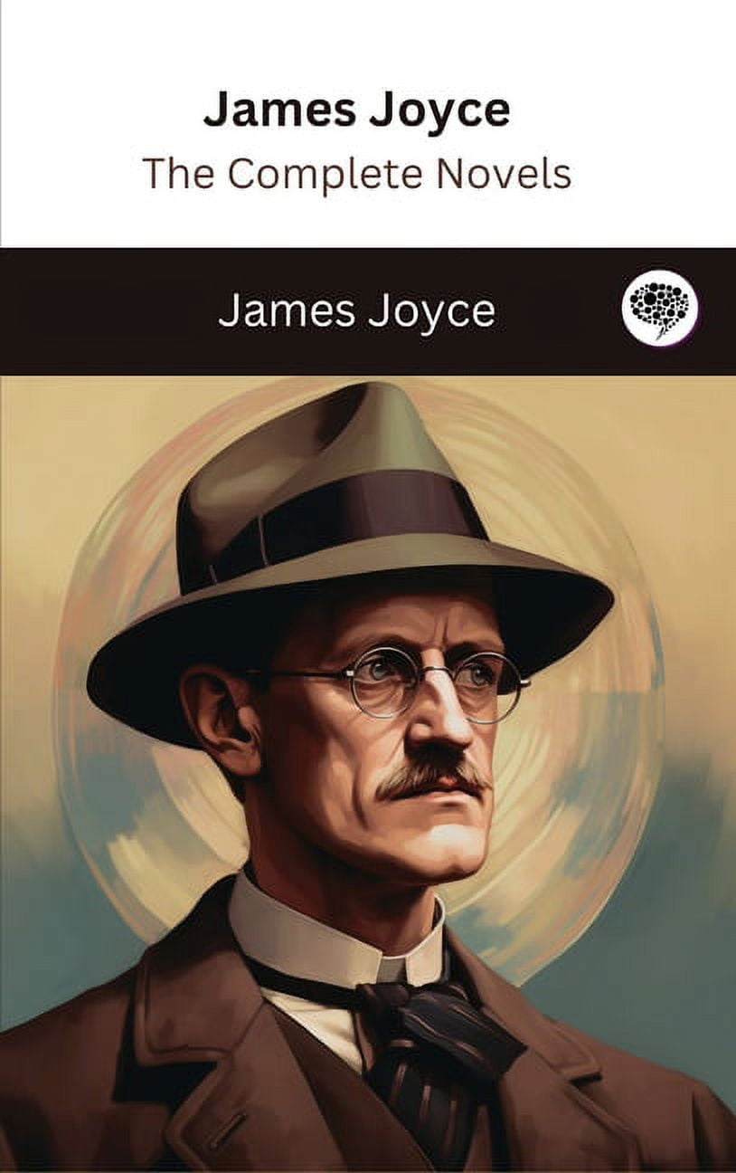 James Joyce: The Complete Novels (The Greatest Writers of All Time Book ...