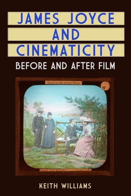 James Joyce and Cinematicity: Before and After Film, (Hardcover ...