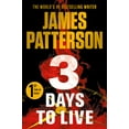 James Patterson: 3 Days to Live (Paperback) - Walmart.com