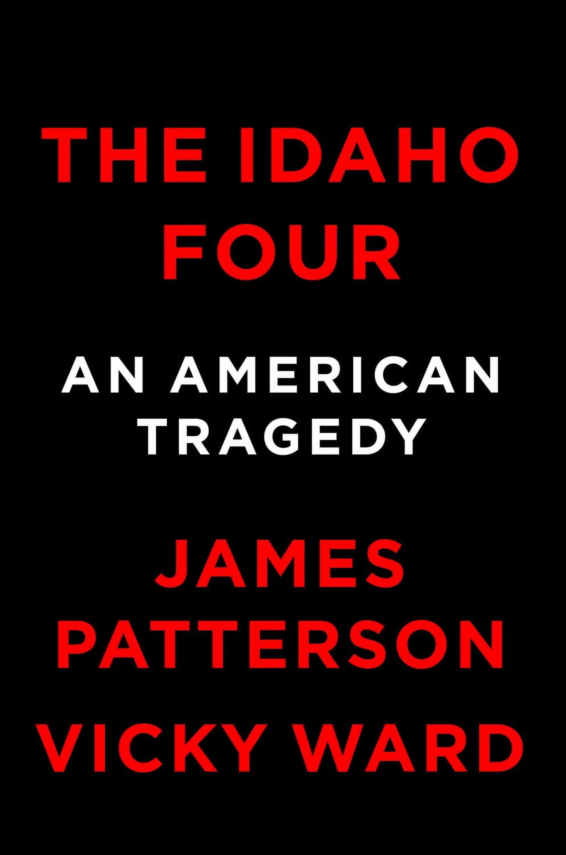 James Patterson: The Idaho Four: An American Tragedy (Hardcover ...