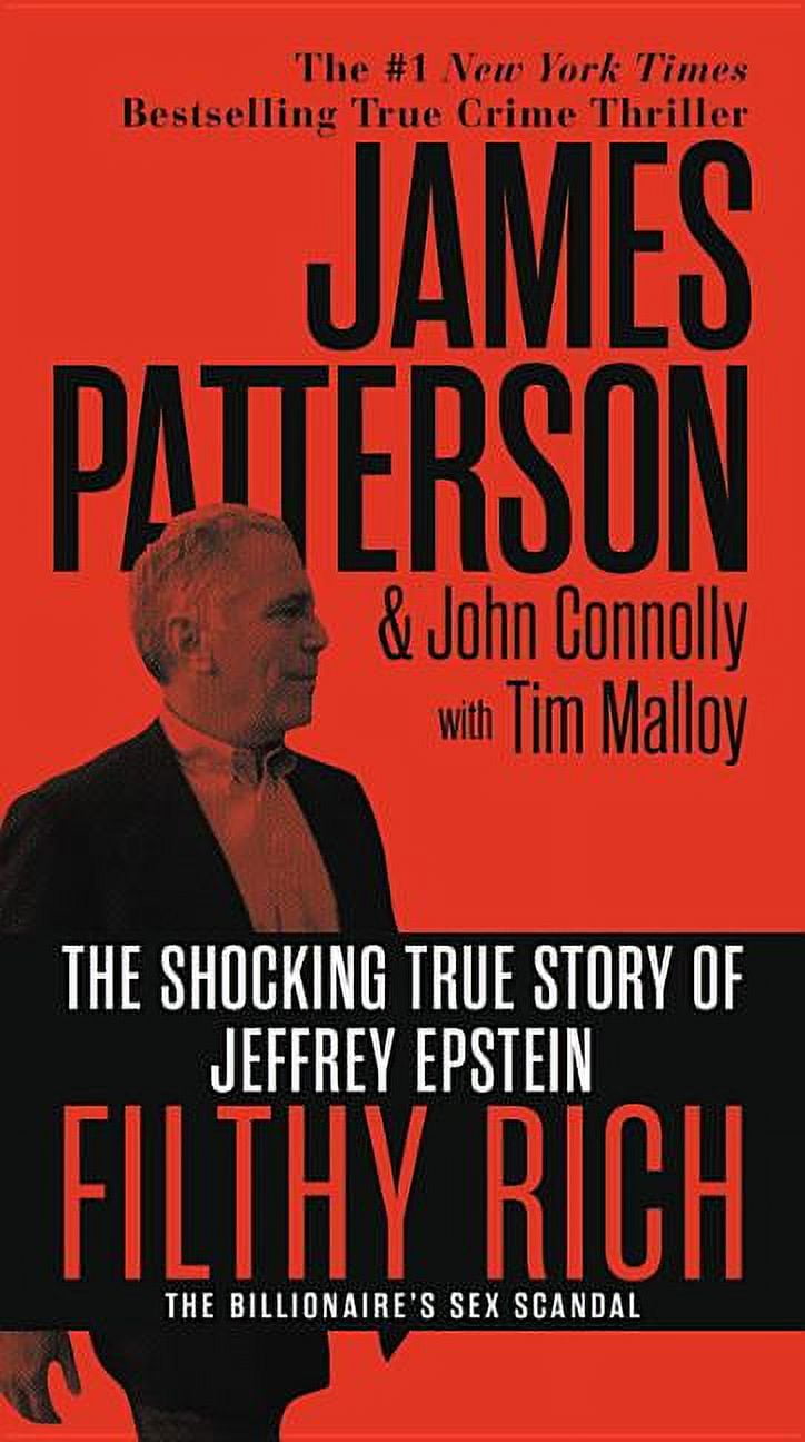 James Patterson True Crime: Filthy Rich : The Shocking True Story of Jeffrey Epstein – The ...