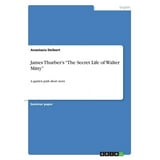 James Thurber's "The Secret Life of Walter Mitty": A garden path short ...