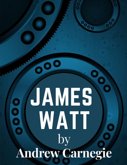 James Watt: Inventor and Engineer Whose Improvements to The Steam ...