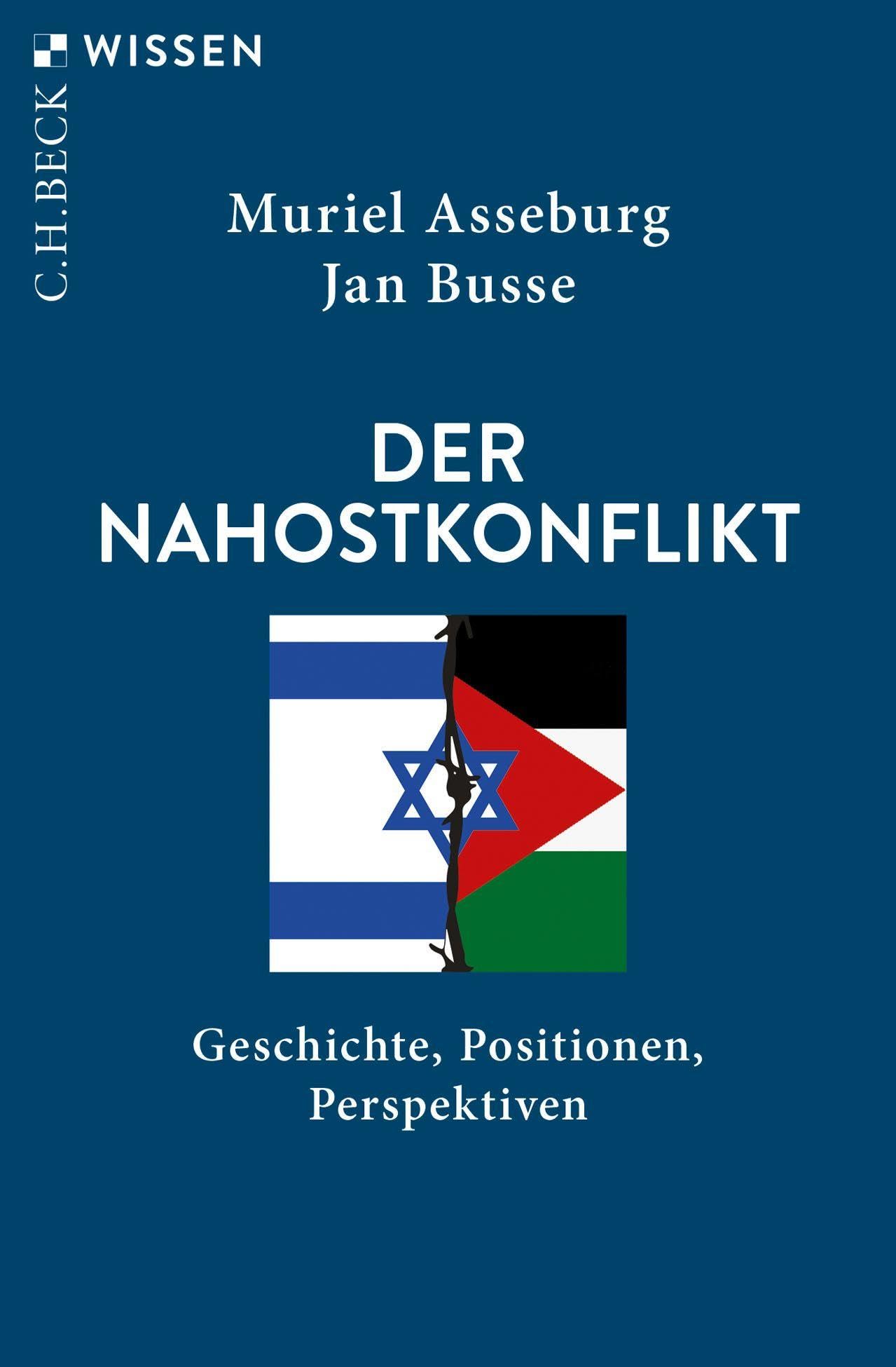 Jan Busse,Muriel Der Nahostkonflikt: Geschichte, Positionen ...
