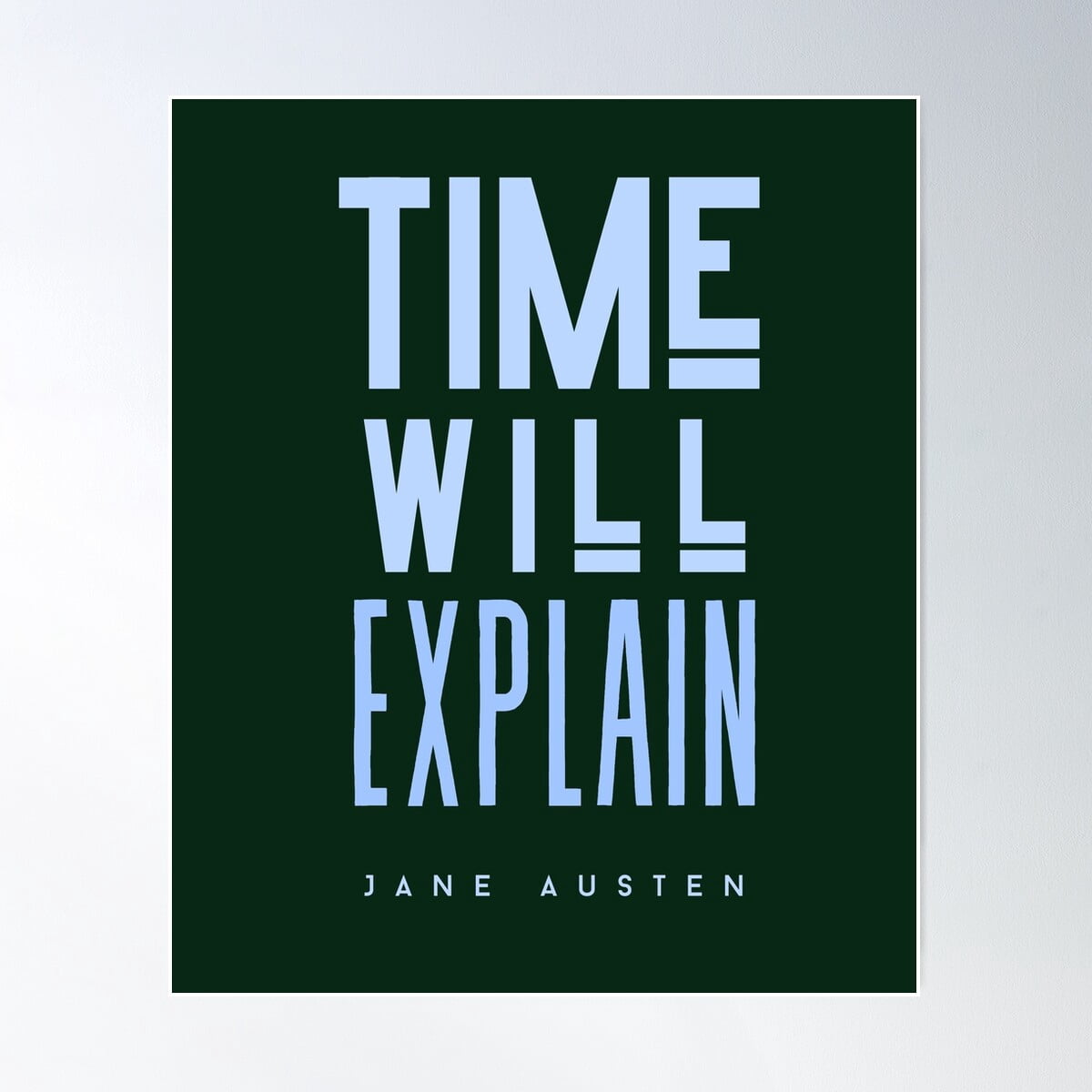 Jane Austen Quote: Time Will Explain Poster Wall Art, Modern Wall Decor ...