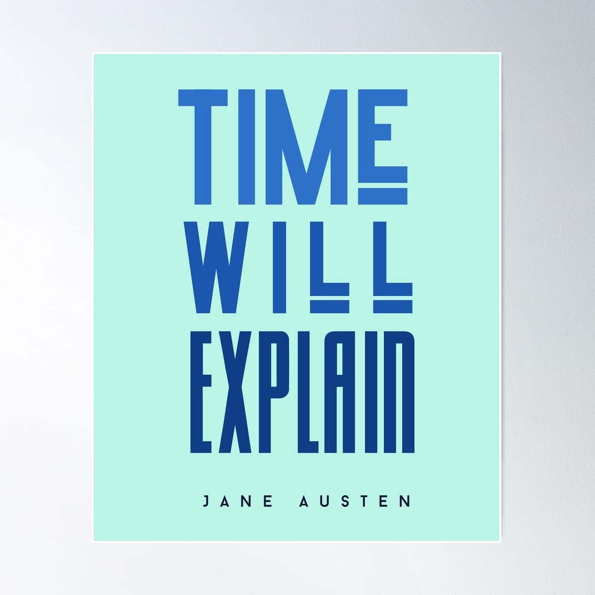 Jane Austen Quote: Time Will Explain Poster Wall Art, Modern Wall Decor ...