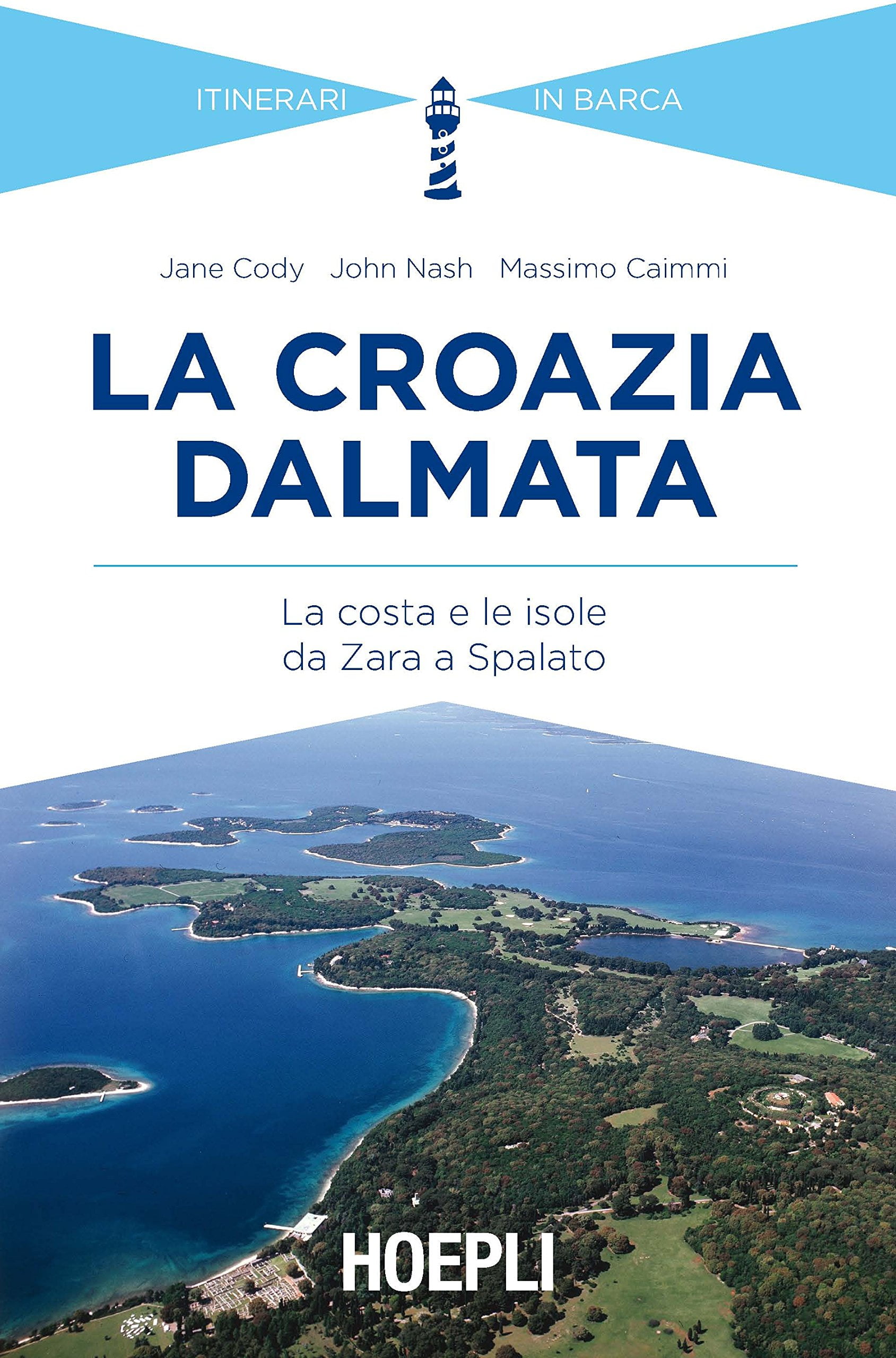 Jane Cody,Massimo Caimmi,C. Grimald La Croazia dalmata. La costa e le ...