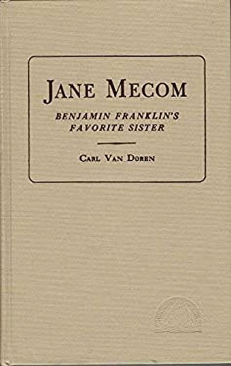Pre-Owned Jane Mecom the Favorite Sister of Benjamin Franklin : Her ...